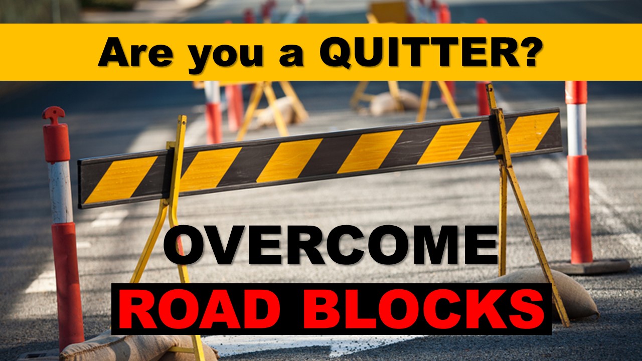 Are You a Quitter? A Hope-er? Find Out How to Overcome Road Blocks ...