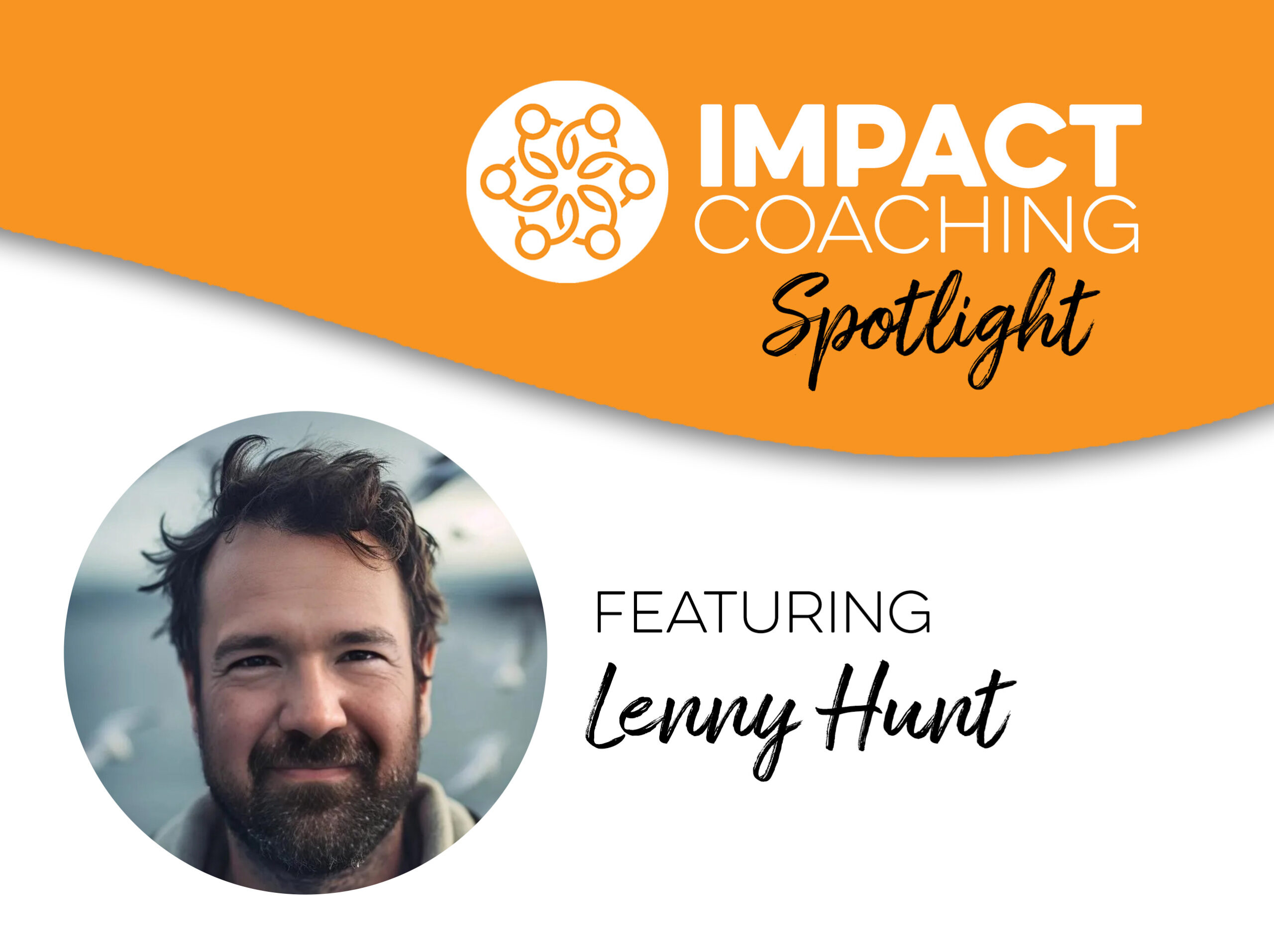 IMPACT Coaching Spotlight—Lenny Hunt
